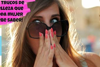 10 Trucos de belleza que toda mujer debe saber - Paperblog