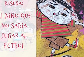 Reseña: El niño que no sabía jugar al fútbol - Paperblog