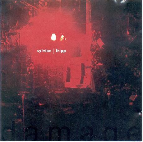 David Sylvian & Robert Fripp - Damage (1994) - Paperblog