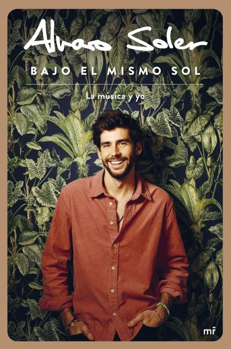 Álvaro Soler publica su primer libro, ‘Bajo el mismo sol’ - Paperblog
